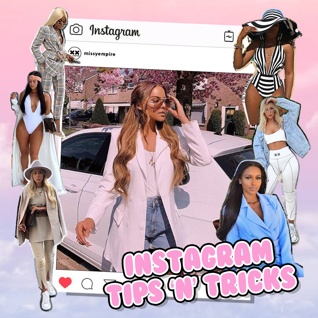 INSTAGRAM TIPS AND TRICKS – MISSYEMPIRE